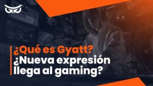 ¿Qué es Gyatt? ¿Una nueva expresión llega al gaming?