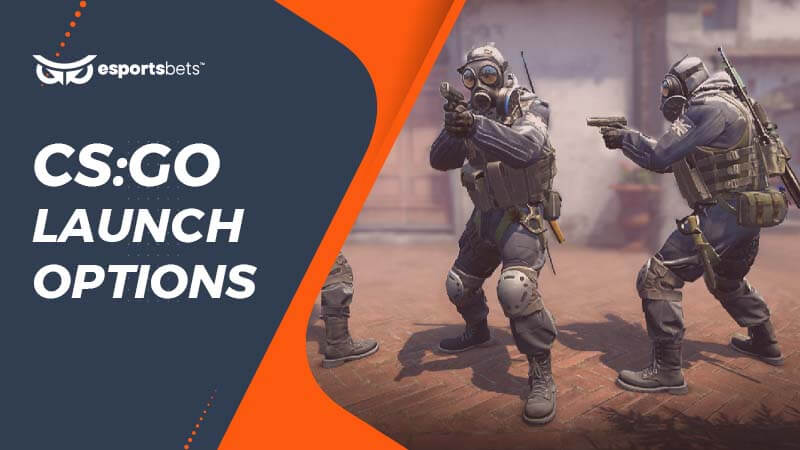 Best CSGO Launch Options 2022: Improve your CSGO experience